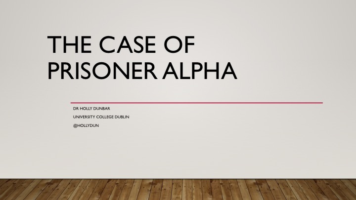The Case of Prisoner Alpha – Exploring the history of prisoner health
